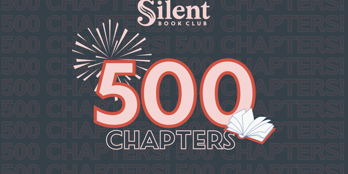 Celebrating 500 Chapters!– Silent Book Club